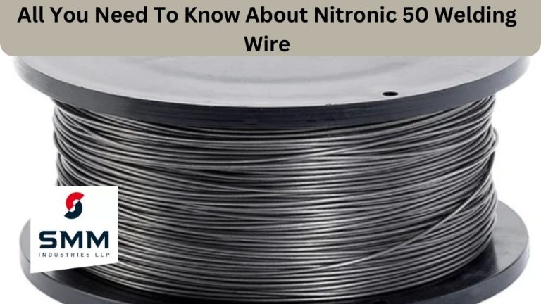 All You Need To Know About Nitronic 50 Welding Wire